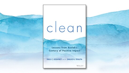”CLEAN: Lessons from Ecolab's Century of Positive Impact” | Ecolab